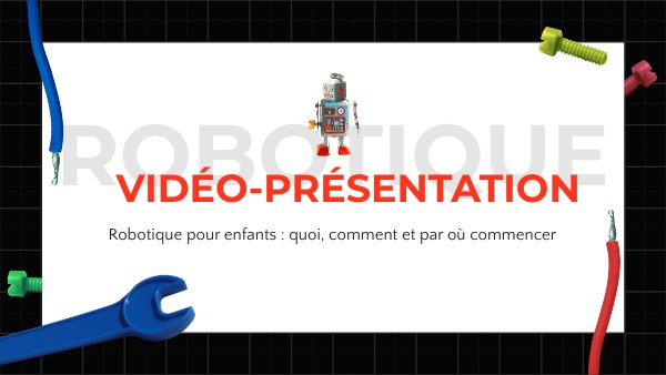 VIDÉO PRÉSENTATION ROBOTIQUE POUR ENFANTS | Genially