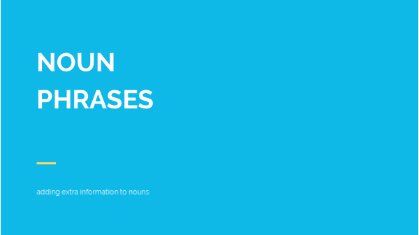 Noun phrases | Genially