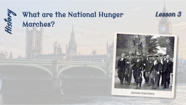 Lesson 3 - Hunger Marches