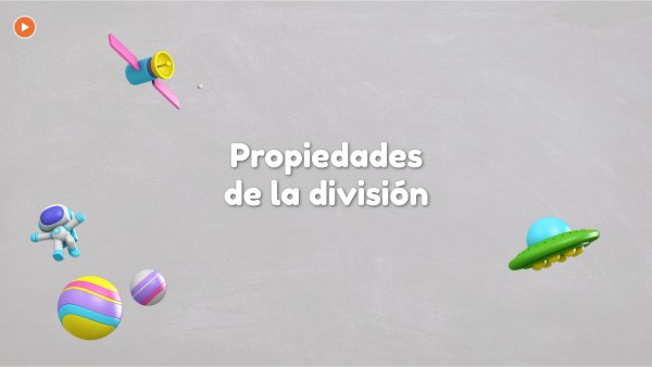 6.1.a7 Propiedades de la división | Genially