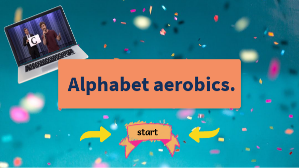Alphabet aerobics