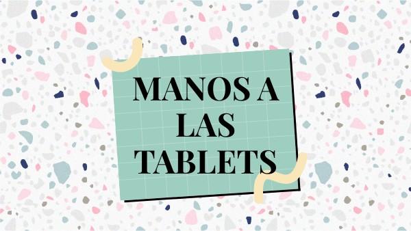 1 A Y B MANOS A LAS TABLETS | Genially