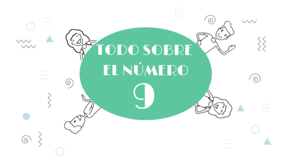 Todo sobre el número 9 | Genially