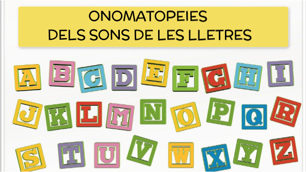 ONOMATOPEIES DELS SONS DE LES LLETRES | Genially