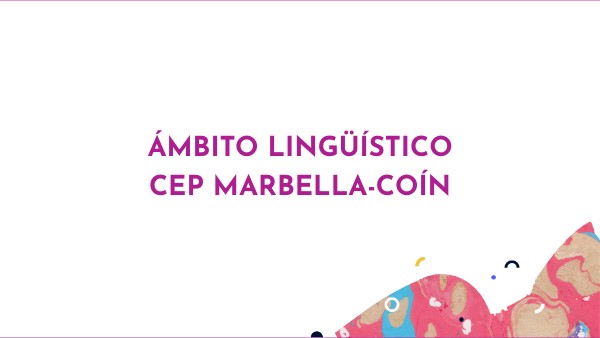 ÁMBITO LINGÜÍSTICO CEP MARBELLA-COÍN | Genially