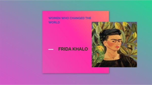 WOMEN WHO CHANGED THE WORLD | Genially