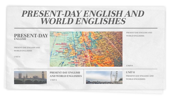 PRESENT-DAY ENGLISH AND WORLD ENGLISHES