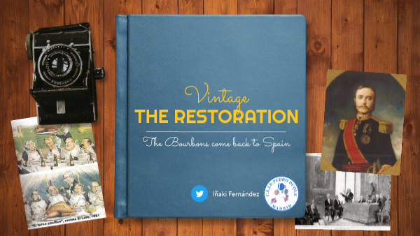 The Spanish Restoration during the XIXth Century | Genially