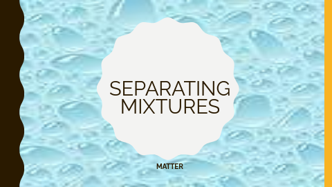 Separating mixtures | Genially