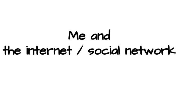 3 Me and the internet