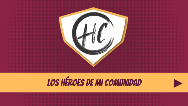 Los héroes de mi Comunidad | Genially