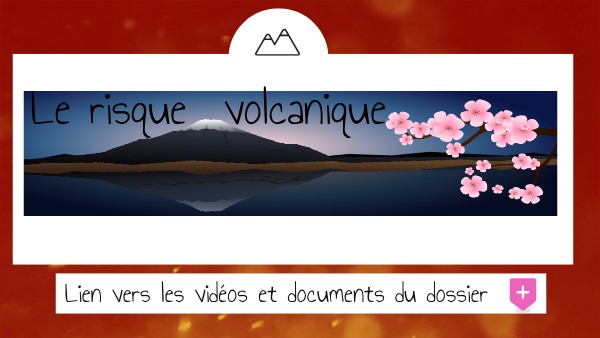 4e Le risque volcanique | Genially