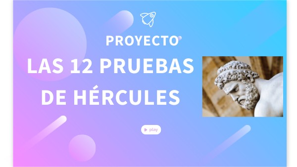 LAS 12 PRUEBAS DE HÉRCULES | Genially
