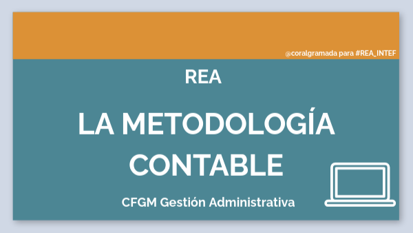 REA- LA METODOLOGÍA CONTABLE | Genially