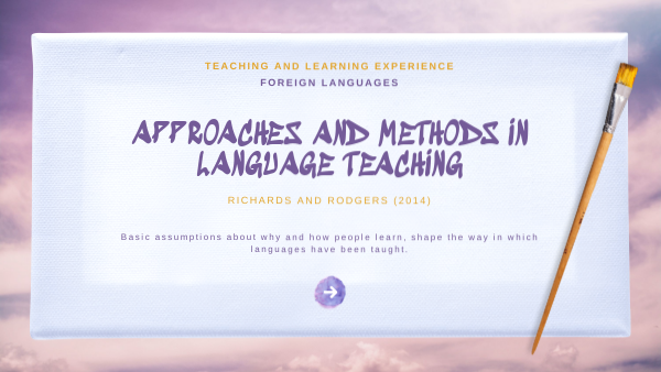APPROACHES AND METHODS IN LANGUAGE TEACHING