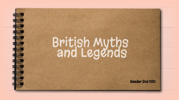 BRITISH MYTHS AND LEGENDS READER 2nd ESO | Genially