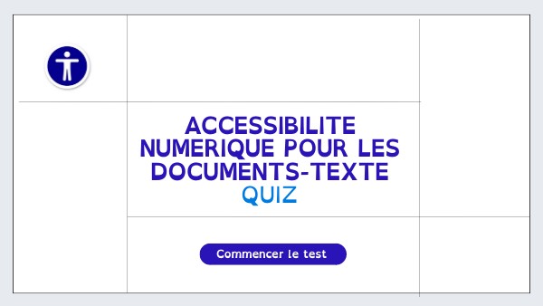 Quiz Accessibilité numérique des documents texte | Genially