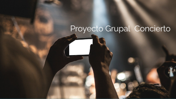 Proyecto Grupal "Concierto" | Genially