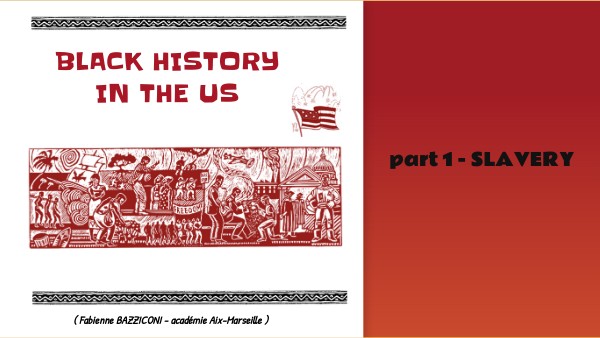 BLACK HISTORY IN THE US - part 1 - SLAVERY | Genially