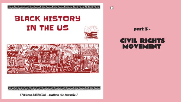 BLACK HISTORY IN THE US - part 3 - CIVIL RIGHTS MOVEMENT | Genially