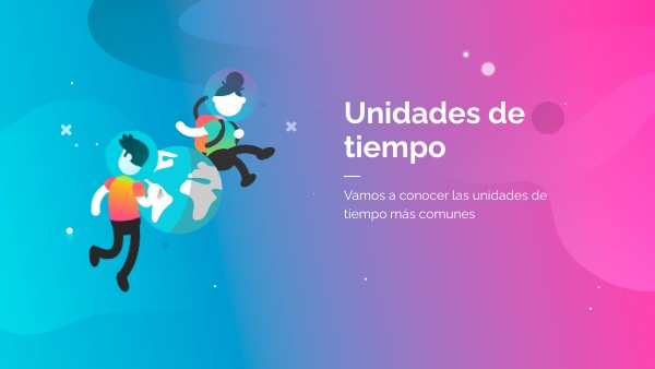 ¿Cómo medimos el tiempo?
