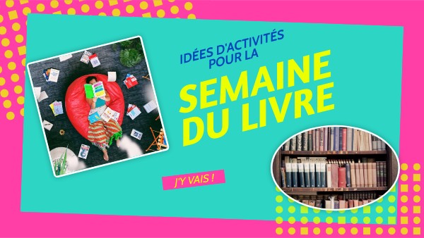 Idées activités Semaine du Livre 2021 | Genially