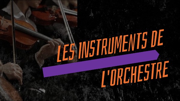 Les instruments de l'Orchestre | Genially