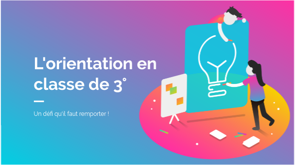 L'orientation en 3° | Genially
