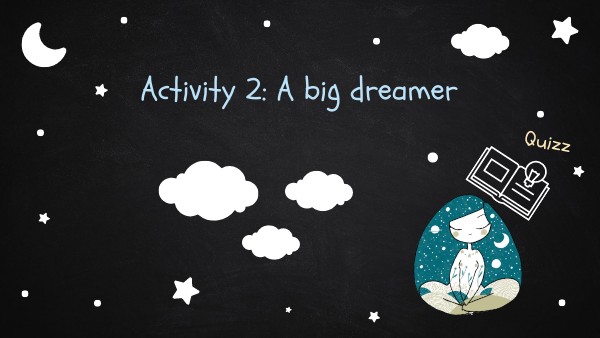 2 - A big dreamer