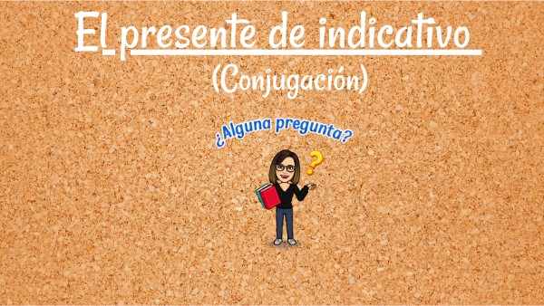 El presente de indicativo | Genially