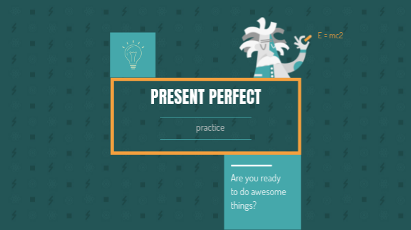 Present Perfect, practice | Genially