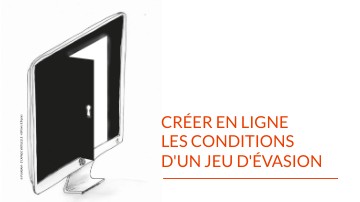 Créer en ligne les conditions d'un jeu d'évasion
