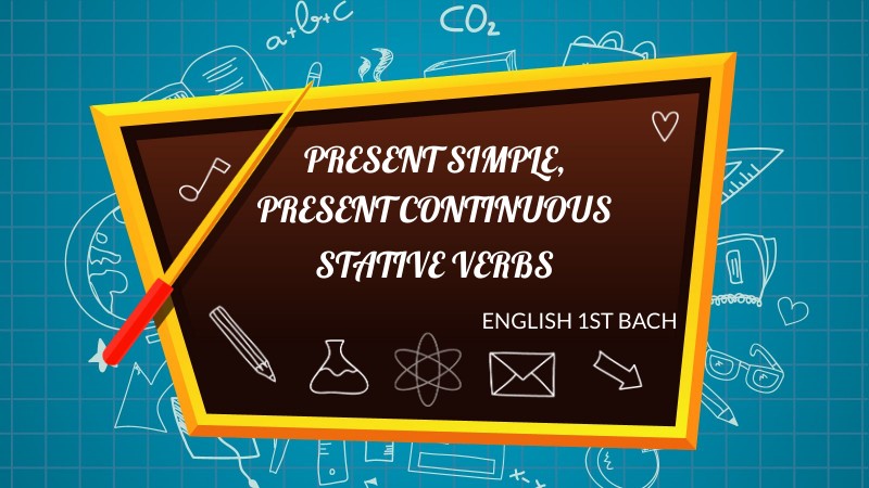 UNIT 1 PRES SIMPL/CONT. STATIVE