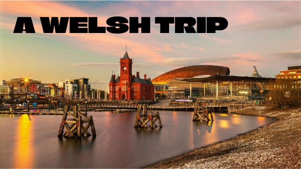 A Welsh trip
