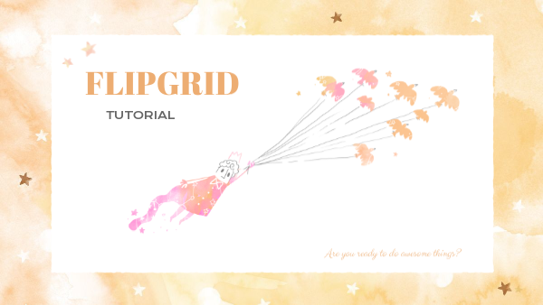 FLIPGRID - TUTORIAL | Genially