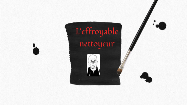 Effroyable nettoyeur | Genially