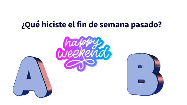 ¿Qué hiciste el fin de semana? | Genially
