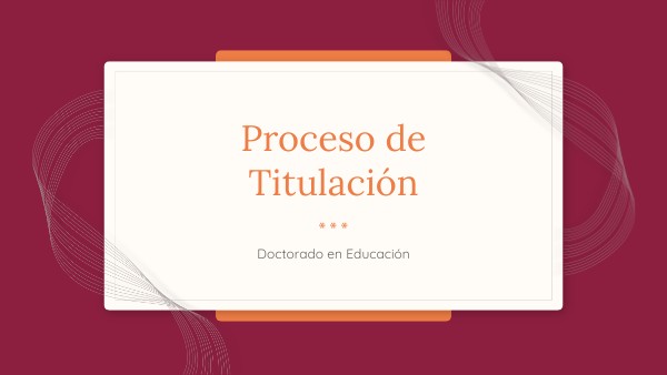 Proceso de Titulación (Doctorado) | Genially