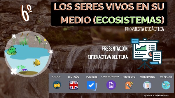 6º SERES VIVOS EN SU MEDIO(ECOSISTEMAS)