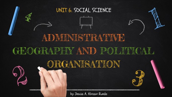 ADMINISTRATIVE GEOGRAPHY AND POLITICAL ORGANIZATION