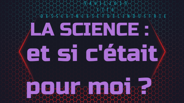 La scince : et si c'était pour moi ? | Genially