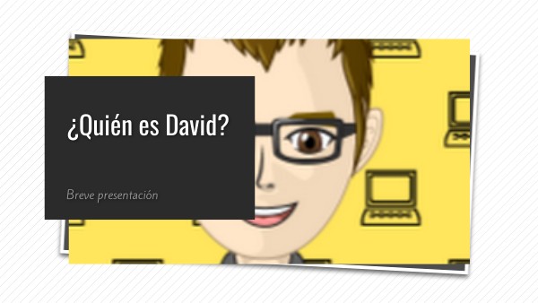 ¿Quién es David? | Genially