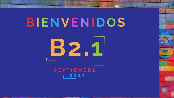 Bienvenidos B2.1.SEPT.2023 | Genially