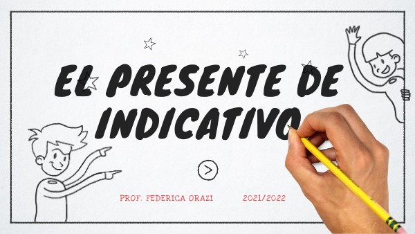 PRESENTE DE INDICATIVO | Genially