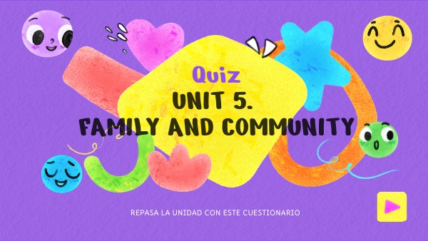 Unit5. Family and community