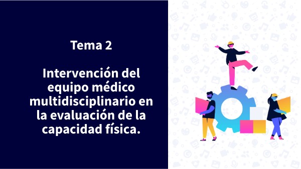 Tema 2_Intervención del equipo médico multidisciplinario en la Evaluac | Genially
