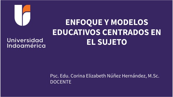 B23-7. Enfoque y modelos educativos centrados en el sujeto
