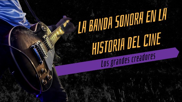 Banda sonora, autores internacionales | Genially
