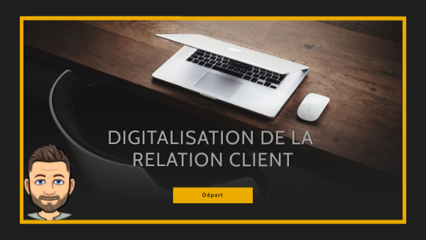 Digitalisation de la relation client | Genially
