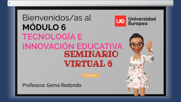 MÓDULO 6-SEMINARIO VIRTUAL 6 | Genially